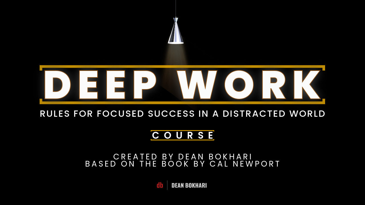 2. The Four Rules of Deep Work | Dean Bokhari