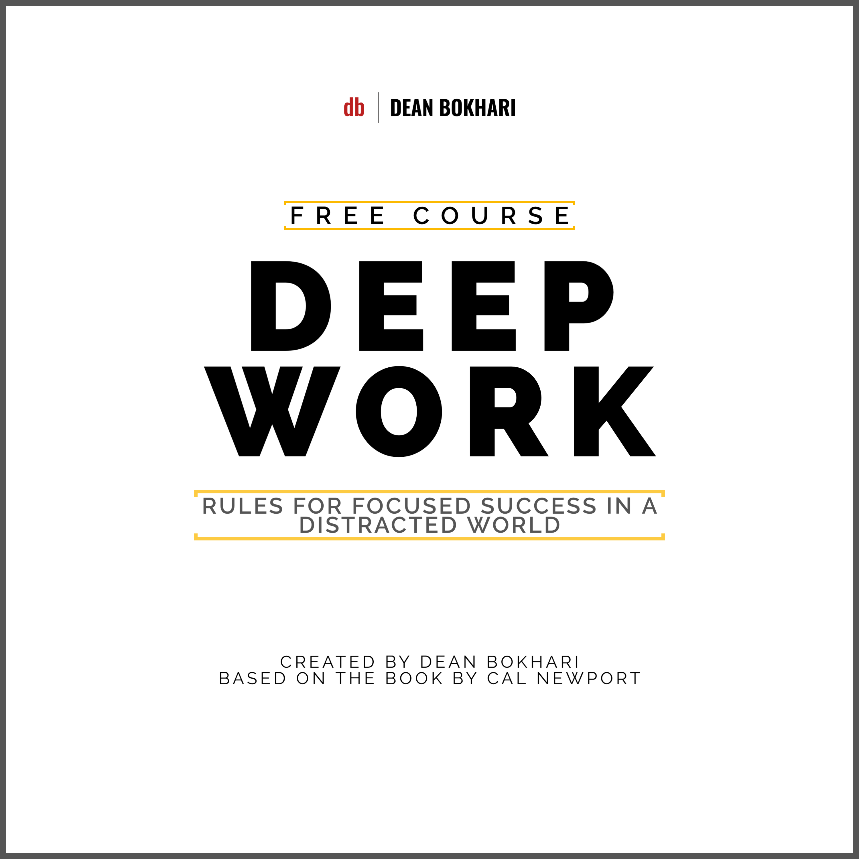 Free Course: Deep Work | Dean Bokhari