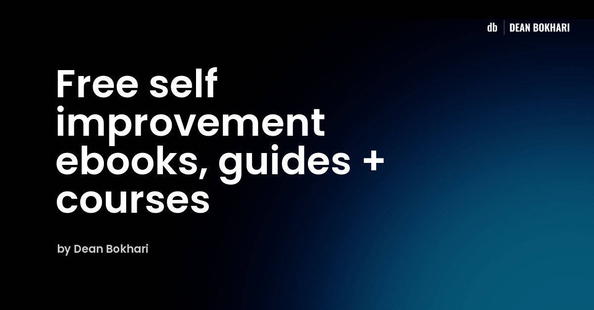 Free Self Improvement eBooks and Courses by Dean Bokhari